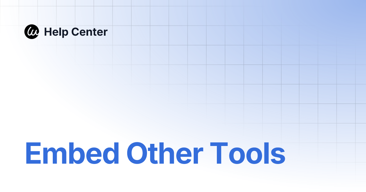 Embed Other Tools | Help Center