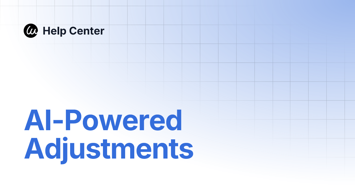 AI-Powered Adjustments | Help Center