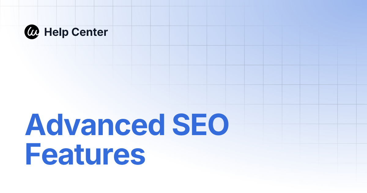 Advanced SEO Features | Help Center