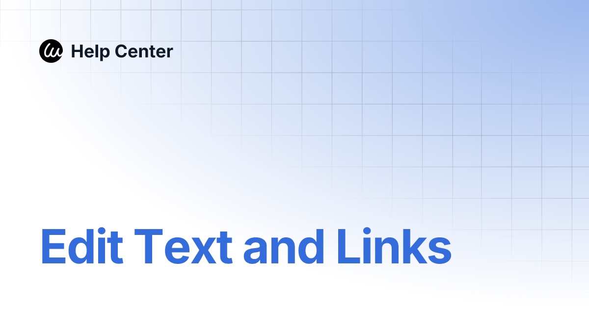 Edit Text and Links | Help Center