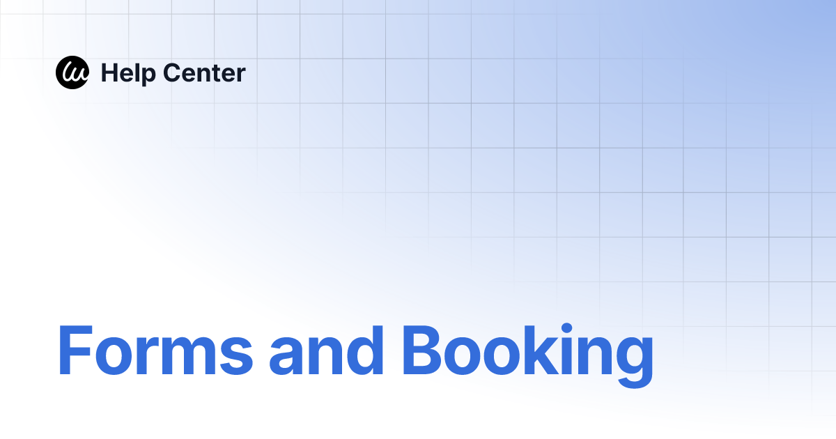 Forms and Booking | Help Center