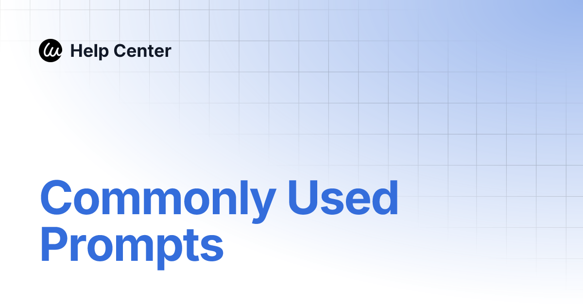 Commonly Used Prompts | Help Center
